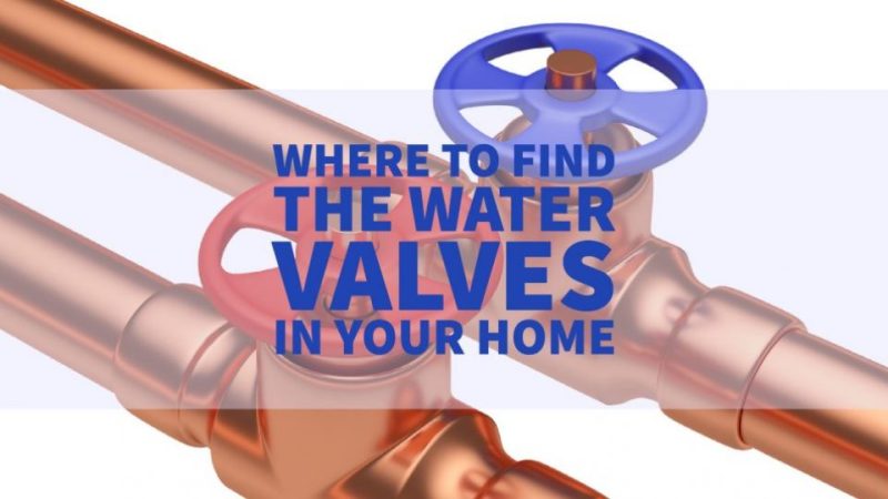Where to Find the Water Valves in Your Home - The Waterworks